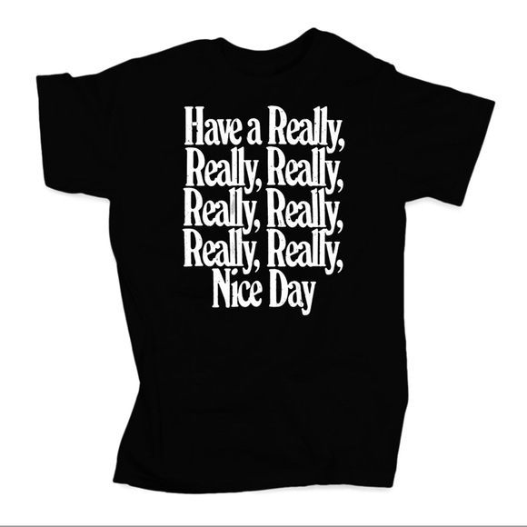Other | Have A Really Really Really Really Really Really Really Nice ...